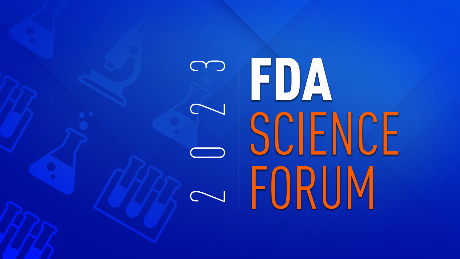 Register Now for the Virtual 2023 FDA Science Forum: Hear from FDA ...