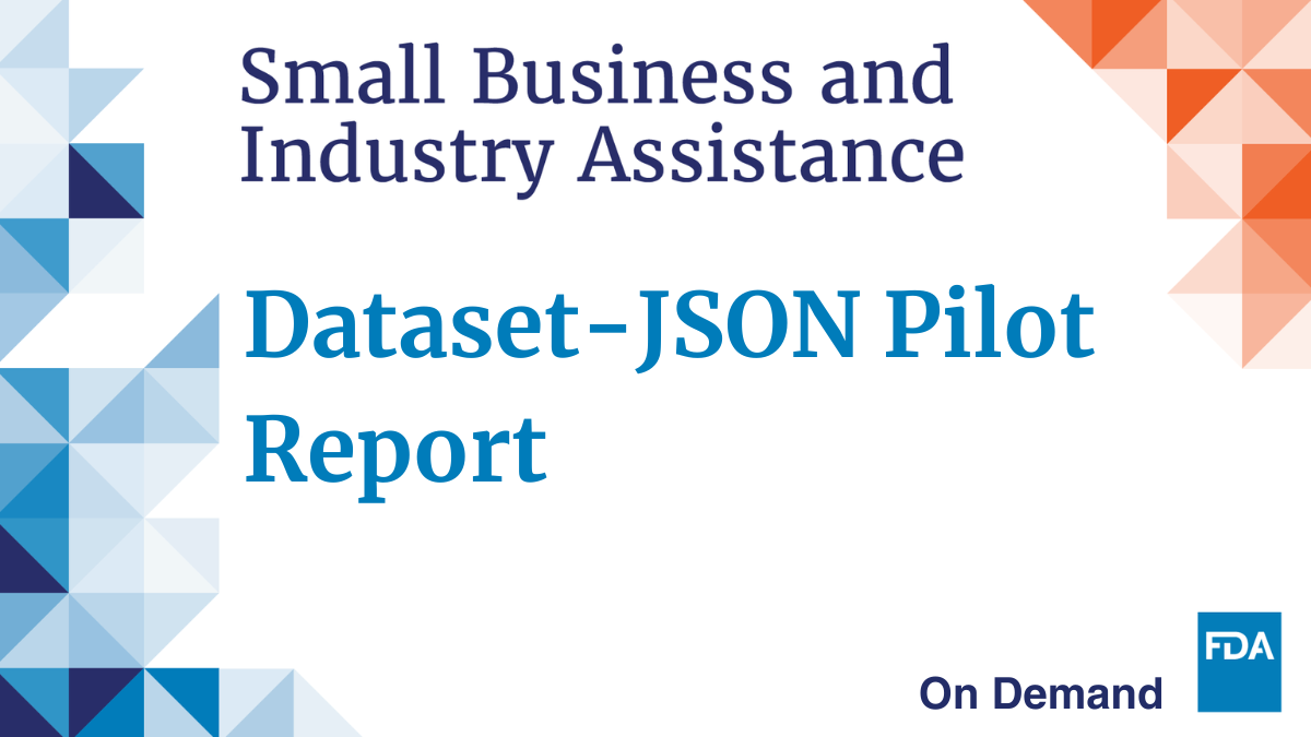 Dataset-JSON Pilot Report and Next Steps - 07/25/2024 | FDA
